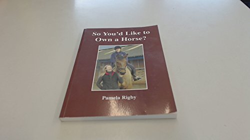So You'd Like to Own a Horse? by Rigby, Pamela Paperback / softback ...