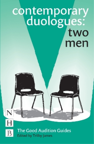 Trilby James Contemporary Duologues: Two Men (Poche) Good Audition ...