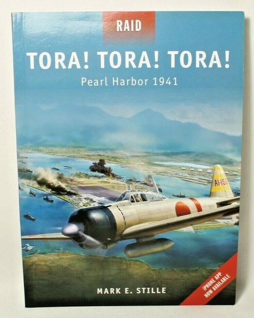 Raid Ser.: Tora! Tora! Tora! : Pearl Harbor 1941 by Mark Stille (2011 ...