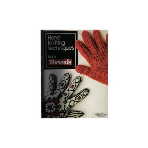 Hand Knitting Techniques from "Threads" Mag... by Best of threads maga ...