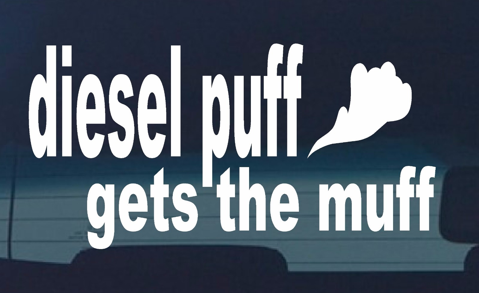 Funny 4x4 Car Sticker DIESEL PUFF GETS THE MUFF 200mm soot Decal | eBay ...