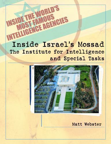 Inside Israel's Mossad: The Institute for Intelligence and Special ...