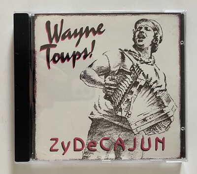 WAYNE TOUPS & ZYDECAJUN Zydecajun w/Sonny Landreth & Michael Doucet ...