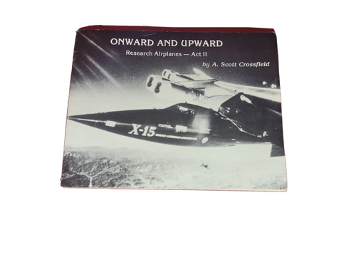 A Scott Crossfield Onward And Upward Research Aircraft Act II NASA X15 ...