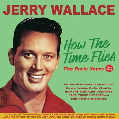 Jerry Wallace - How The Time Flies: The Early Years 1952-62 [Used Very ...