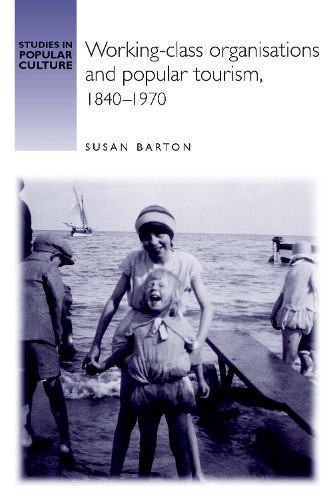 Susan Barton Working-Class Organisations and Popular Tou (Paperback ...