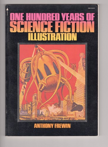 ONE HUNDRED YEARS OF SCIENCE FICTION ILLUSTRATION Anthony Frewin 1974 ...