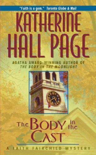 Faith Fairchild Mysteries Ser.: Body in the Cast by Katherine Hall Page ...