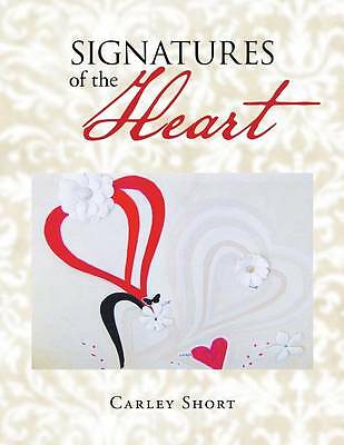 'Signatures of the Heart' by Carley Short (Paperback, 2015) for sale ...