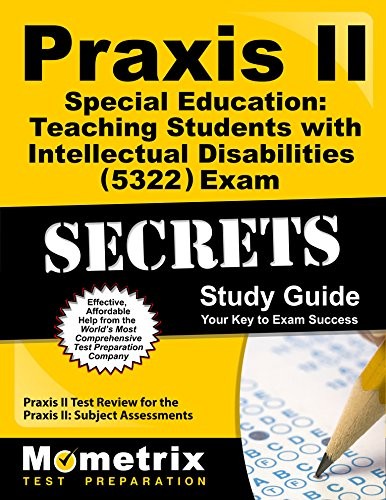 PRAXIS II SPECIAL EDUCATION: TEACHING STUDENTS WITH By Praxis I I Exam ...