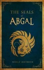 The Seals of Abgal: A Guardians of the Seals Tale: Volume 1 by Dietrich ...