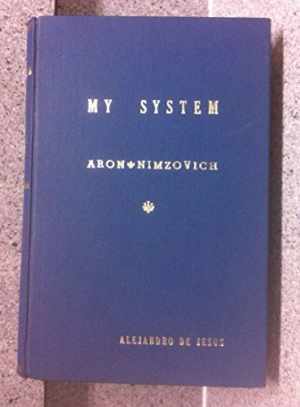 My System: A Treatise on Chess - Paperback, by Aron Nimzovich; Fred ...