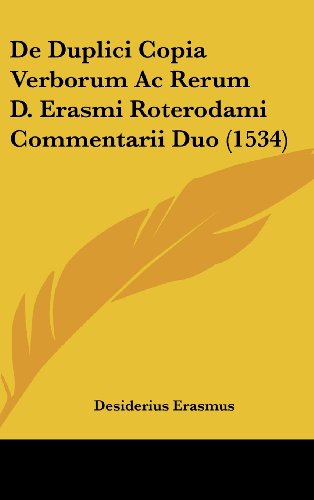 De Duplici Copia Verborum Ac Rerum D. Erasmi Roterodami - Hardback NEW ...
