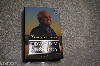 TRUE COMPASS Memoir EDWARD M KENNEDY Hardcover LIKE NEW Biography ...