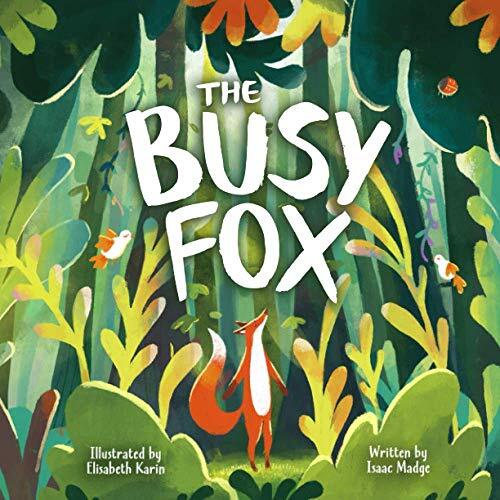 The Busy Fox: A Story About the Calming Power of Nature By Isaac 9781838141806 | eBay