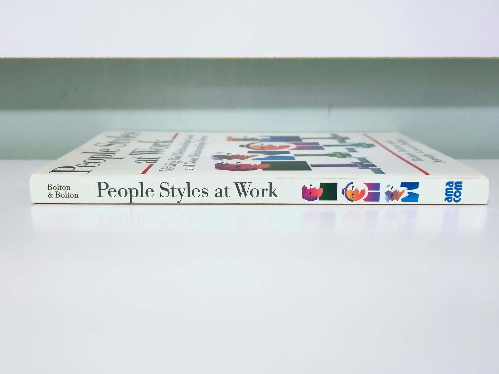 People Styles at Work: Making Bad Relationships Good! 1996 Book by ...