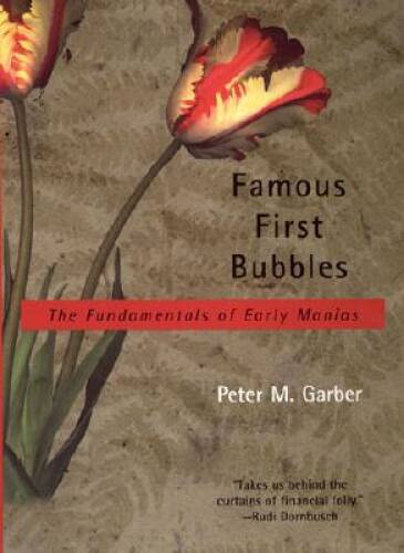 Famous First Bubbles: The Fundamentals of Early Manias - Hardcover ...
