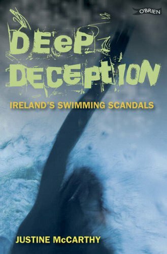 Deep Deception: Ireland's Swimming Scandals by McCarthy, Justine ...