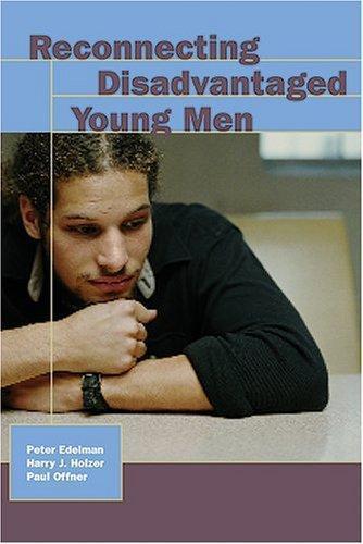 Reconnecting Disadvantaged Young Men by Paul Offner, Peter Edelman and ...