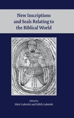 New Inscriptions and Seals Relating to the Biblical World by Edith ...