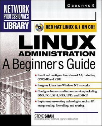 Network Professional's Library: Linux Administration : A Beginner's Guide by Steve Shah (2000 ...