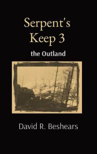 Serpent's Keep 3: the Outland by Beshears, David 9781947231337 | eBay