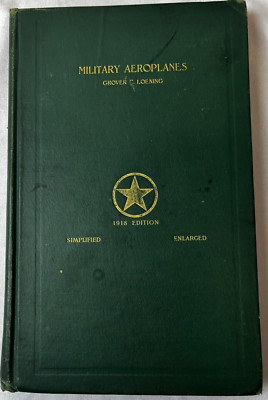 Military Aeroplanes 1918 Simplified, Enlarged Grover C. Loening HC | eBay