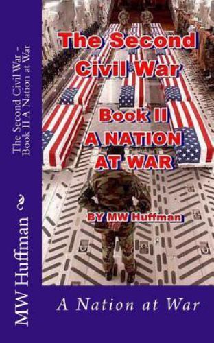 Second Civil War - Book II a Nation at War : A Nation at War by M ...