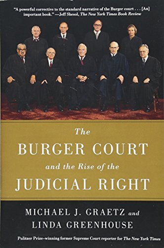 THE BURGER COURT AND THE RISE OF THE JUDICIAL RIGHT By Michael J ...