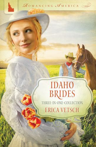 Romancing America Ser.: Idaho Brides by Erica Vetsch (2011, Trade ...