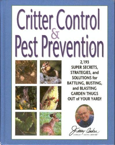 Critter Control & Pest Prevention by Jerry Baker published by American ...