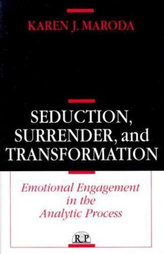 Relational Perspectives Book Ser.: Seduction, Surrender, and Transformation : Emotional ...