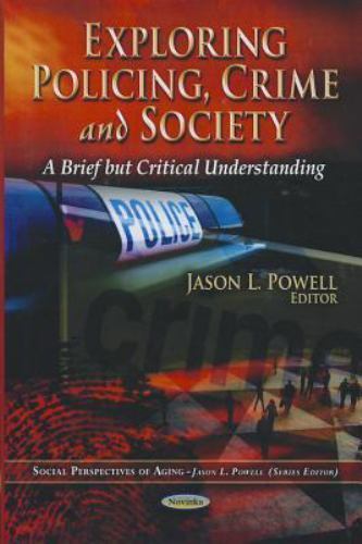 Exploring Policing, Crime and Society : A Brief but Critical ...
