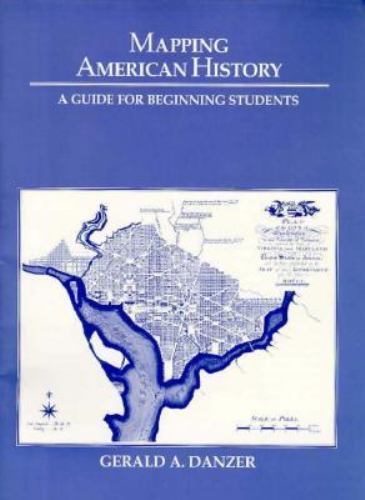Mapping American History : A Guide for Beginning Students by Gerald A ...