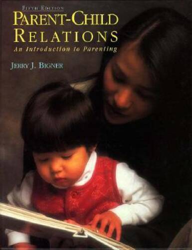 Parent-Child Relations: An Introduction to Parenting - Hardcover - GOOD ...