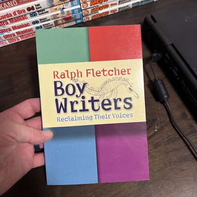 Boy Writers : Reclaiming Their Voices by Ralph Fletcher (2006, Trade ...