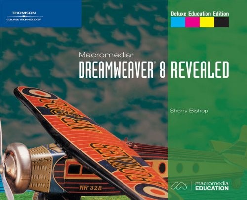 MACROMEDIA DREAMWEAVER 8 REVEALED, DELUXE EDUCATION By Sherry Bishop ...
