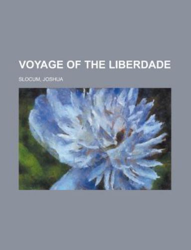 Voyage of the Liberdade by Joshua Slocum (2010, Trade Paperback) for ...