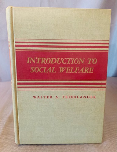 Introduction to Social Welfare (Walter A. Friedlander - 1955) Second ...