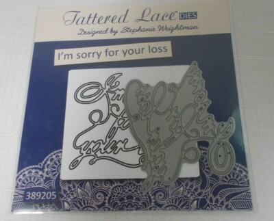 Tattered Lace Die I'm sorry for your Loss (TL502) | eBay