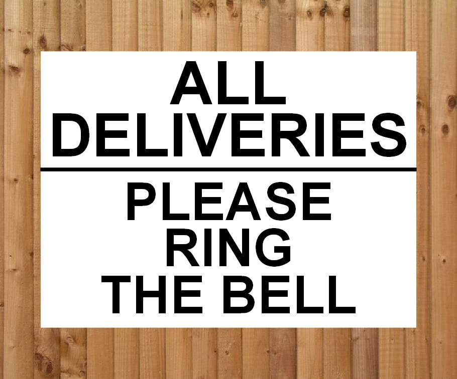 ALL DELIVERIES PLEASE RING THE BELL ~ SIGN NOTICE home business parcel ...