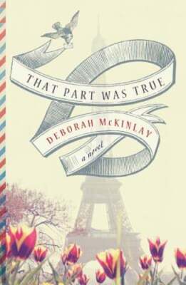 That Part Was True by Deborah McKinlay: New 9781455573653| eBay