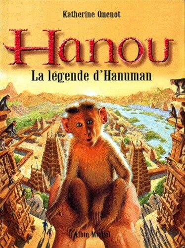 Hanou. La legende d'Hanuman de Katherine E. Quenot et Fabien Lacaf | eBay