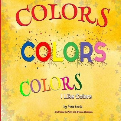 Colors Colors Colors: I Like Colors by Vena Lewis (English) Paperback ...