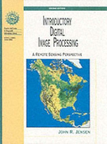 Prentice-Hall Series in Geographic Information Science: Introductory Digital Image Processing ...