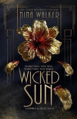 Wicked Sun: Vampires & Vices No. 3 by Nina Walker (English) Paperback ...
