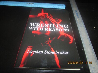Wrestling with Reasons by Stephen Stonebraker (2011, Trade Paperback ...