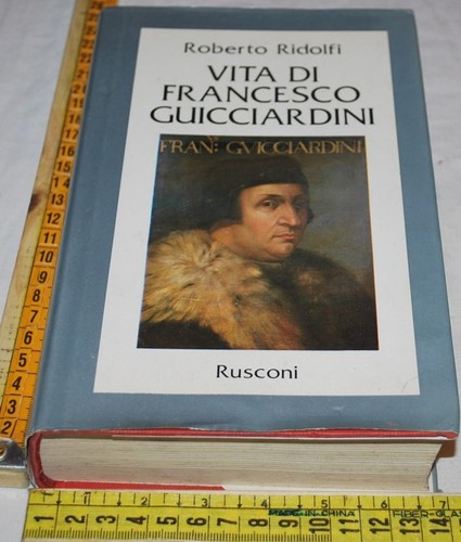 RIDOLFI Roberto - VITA DI FRANCESCO GUICCIARDINI - Rusconi - libri ...