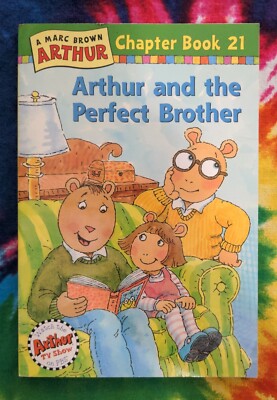 Arthur and the Perfect Brother #21 ARTHUR CHAPTER BOOK Marc Brown 2000 ...