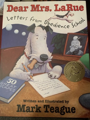 Dear Mrs. Larue: Letters from Obedience School by Mark Teague (2003 ...